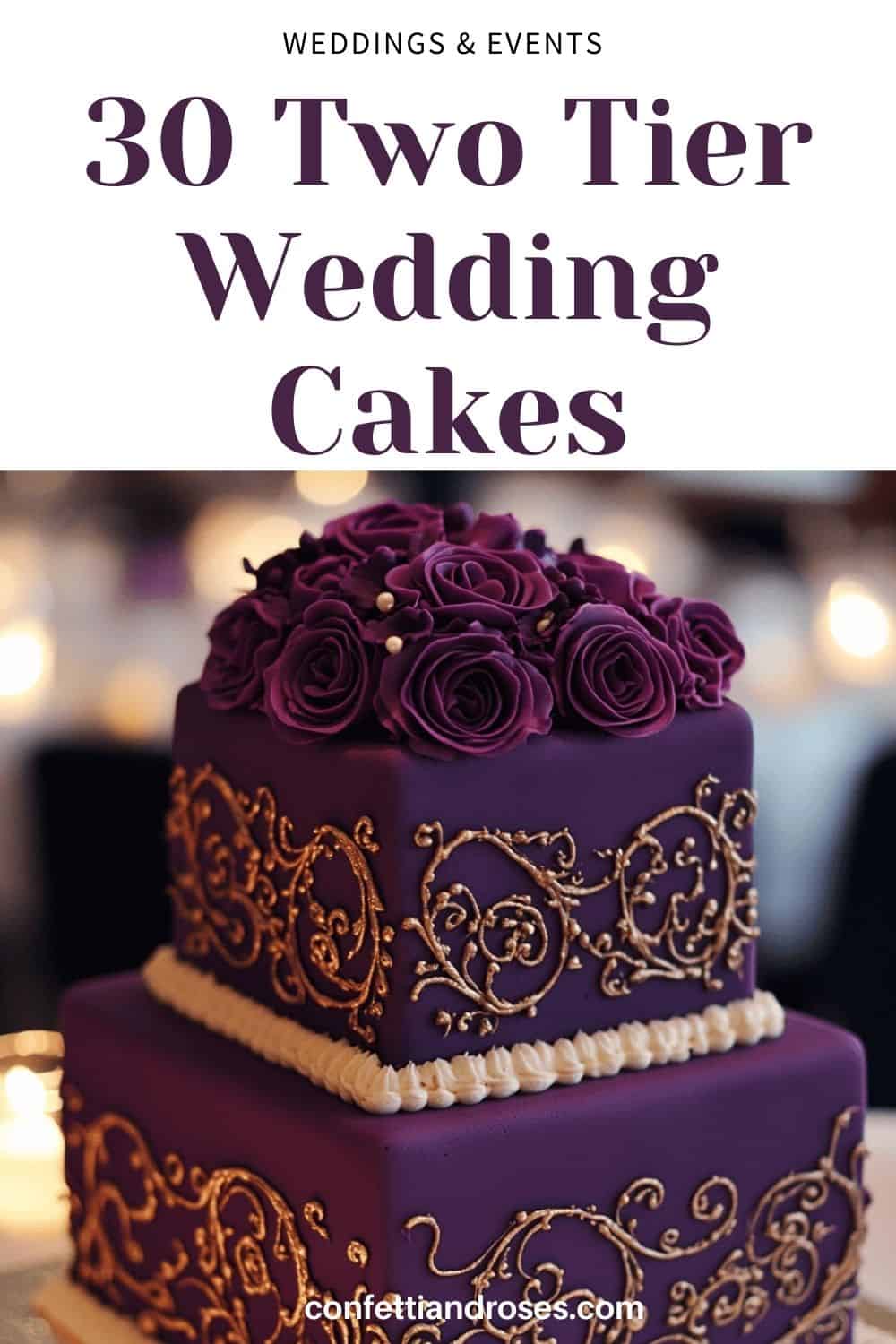 30 Two Tier Wedding Cakes: From Simple To Stunning Delights • Confetti ...